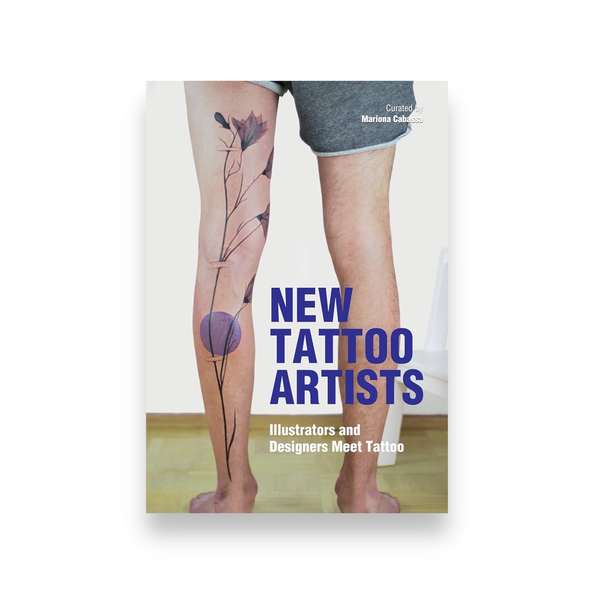 New Tattoo Artists: Illustrators and Designers Meet Tattoo [新しい分野のタトゥー ...